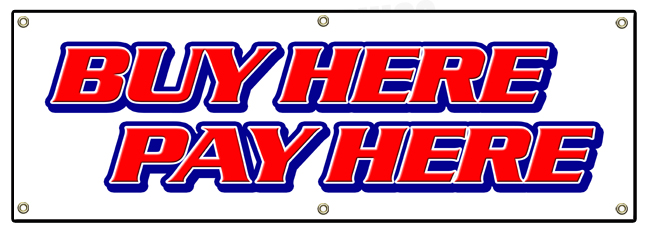 BUY HERE PAY HERE BANNER SIGN purchase buying comprando aqui paga | eBay