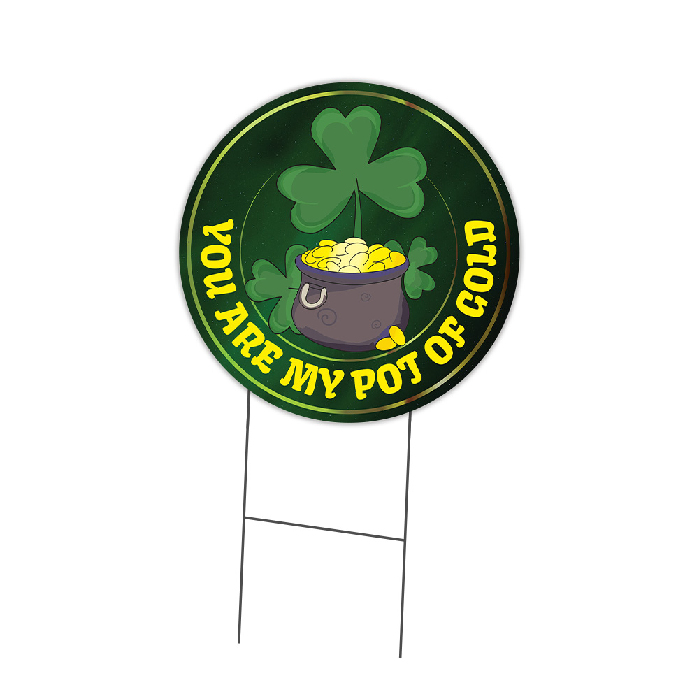 SignMission You Are My Pot Of Gold Circle Yard Sign, Rigid Plastic Or ...