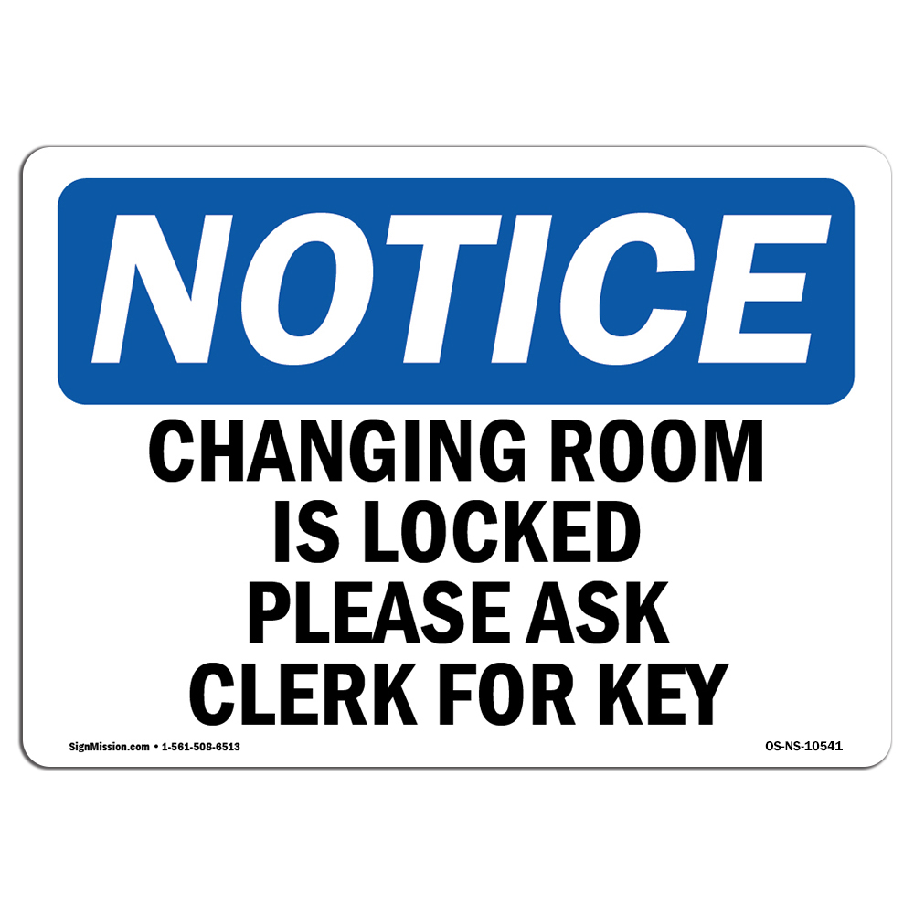 Changing Room Is Locked Please Ask Clerk For Key OSHA Notice Sign Metal ...
