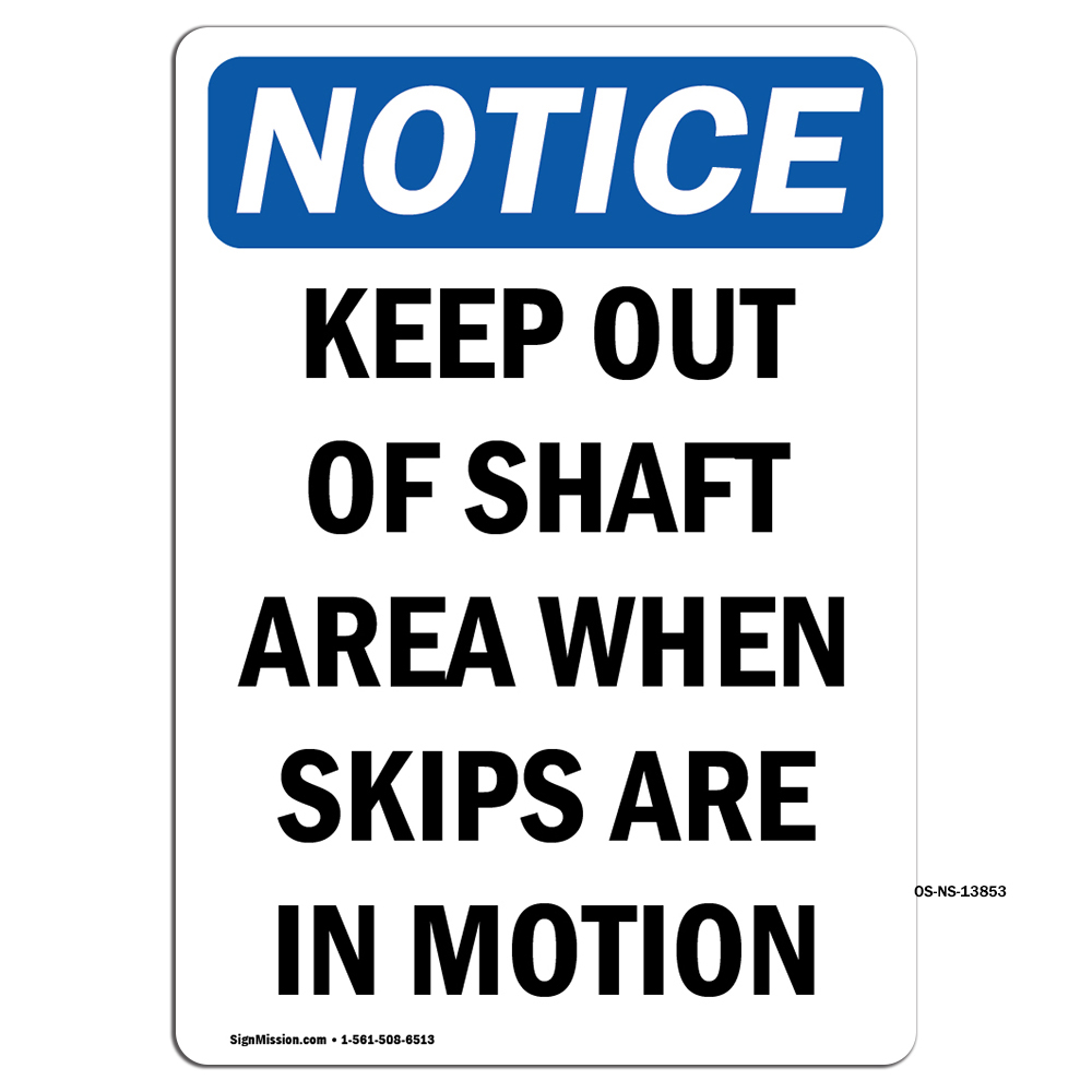 Keep Out Of Shaft Area When Skips OSHA Notice Sign Metal Plastic Decal ...