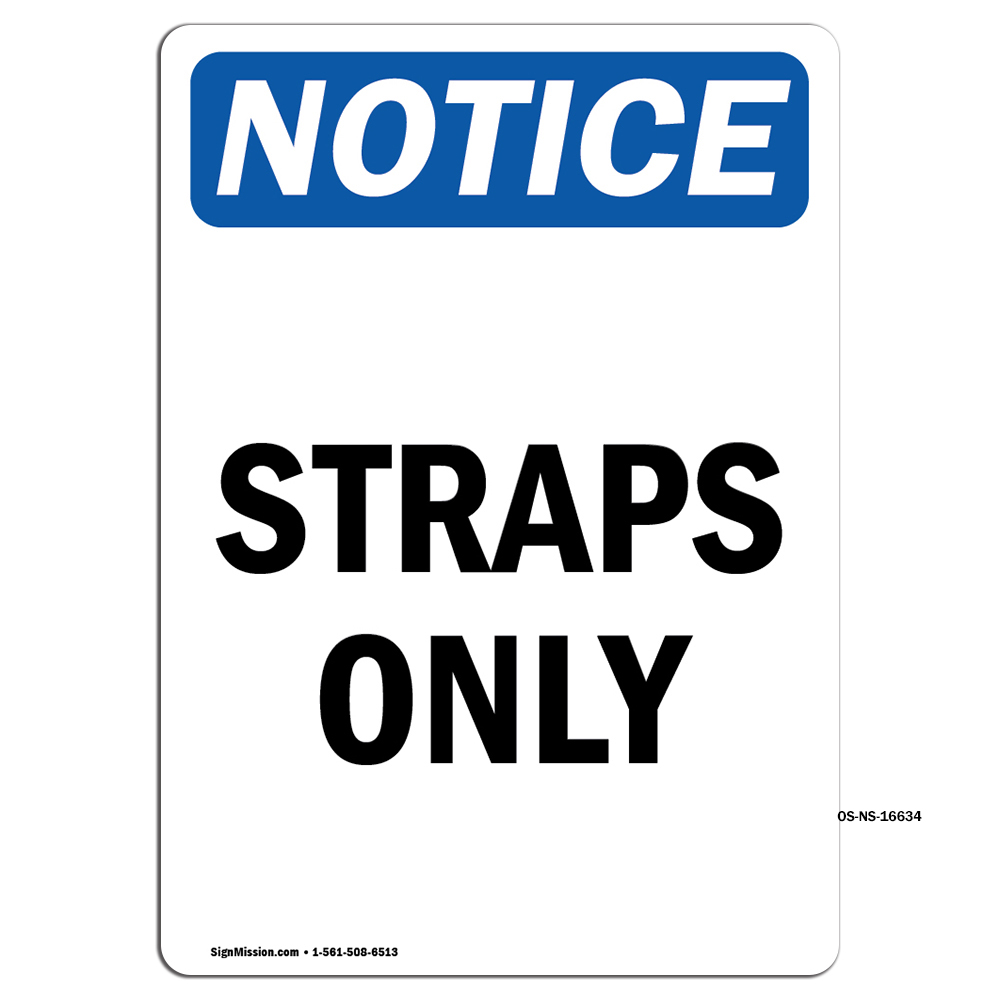 Straps Only OSHA ANSI Notice Sign Metal Plastic Decal | eBay