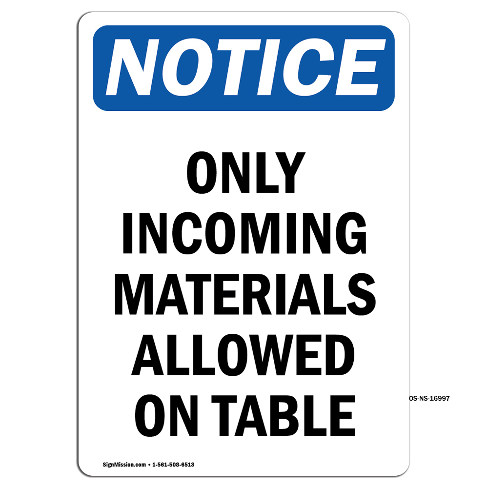 Only Incoming Materials Allowed On Table OSHA Notice Sign Metal Plastic ...