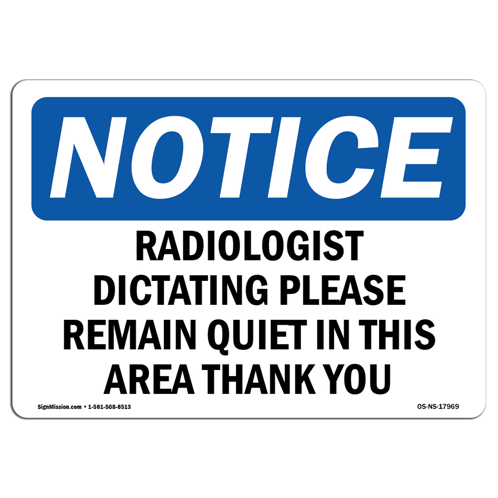 Radiologist Dictating Please Remain Quiet OSHA Notice Sign Metal ...