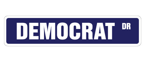 DEMOCRAT Street Sign democratic progressive Obama liberal supporter | eBay