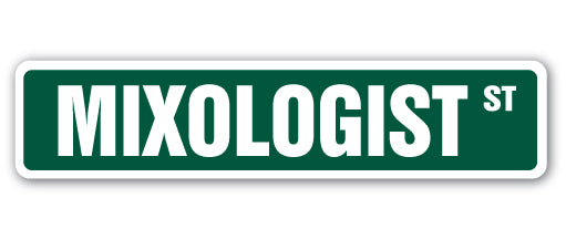 MIXOLOGIST Street Sign Metal Plastic Decal bartender barmaid barman bar ...
