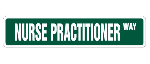 NURSE PRACTITIONER Street Sign nurses np physician assistant medical | eBay