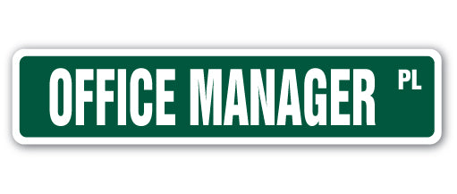 OFFICE MANAGER Street Sign management communication organizational boss ...