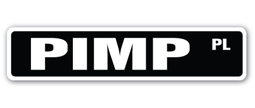 PIMP PL Street Sign Metal Plastic Decal hooker whore tramp pimpmobile ...