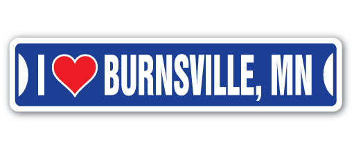 I LOVE BURNSVILLE MINNESOTA Street Sign mn city state us wall road gift ...