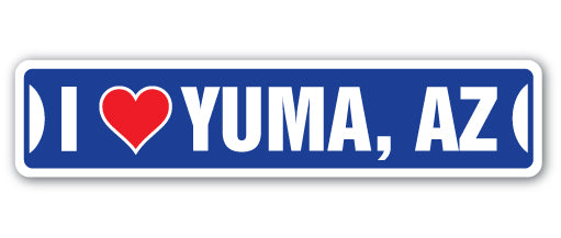 I LOVE YUMA ARIZONA Street Sign az city state us wall road gift | eBay
