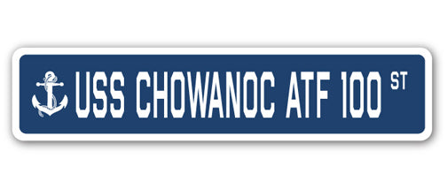 USS CHOWANOC ATF 100 Street Sign us navy ship veteran sailor gift | eBay